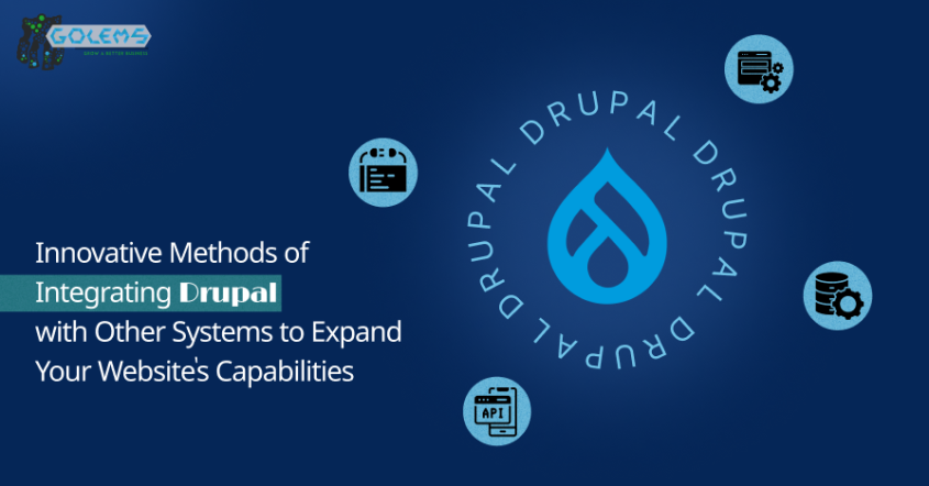 Innovative Methods of Integrating Drupal with Other Systems to Expand Your Website's ...